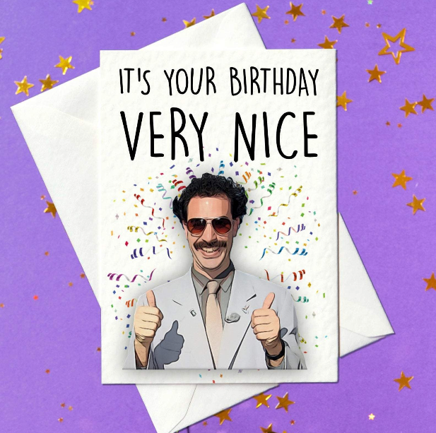 It's Your Birthday, Very Nice - Borat Birthday Card (A6) – Prickly Cards
